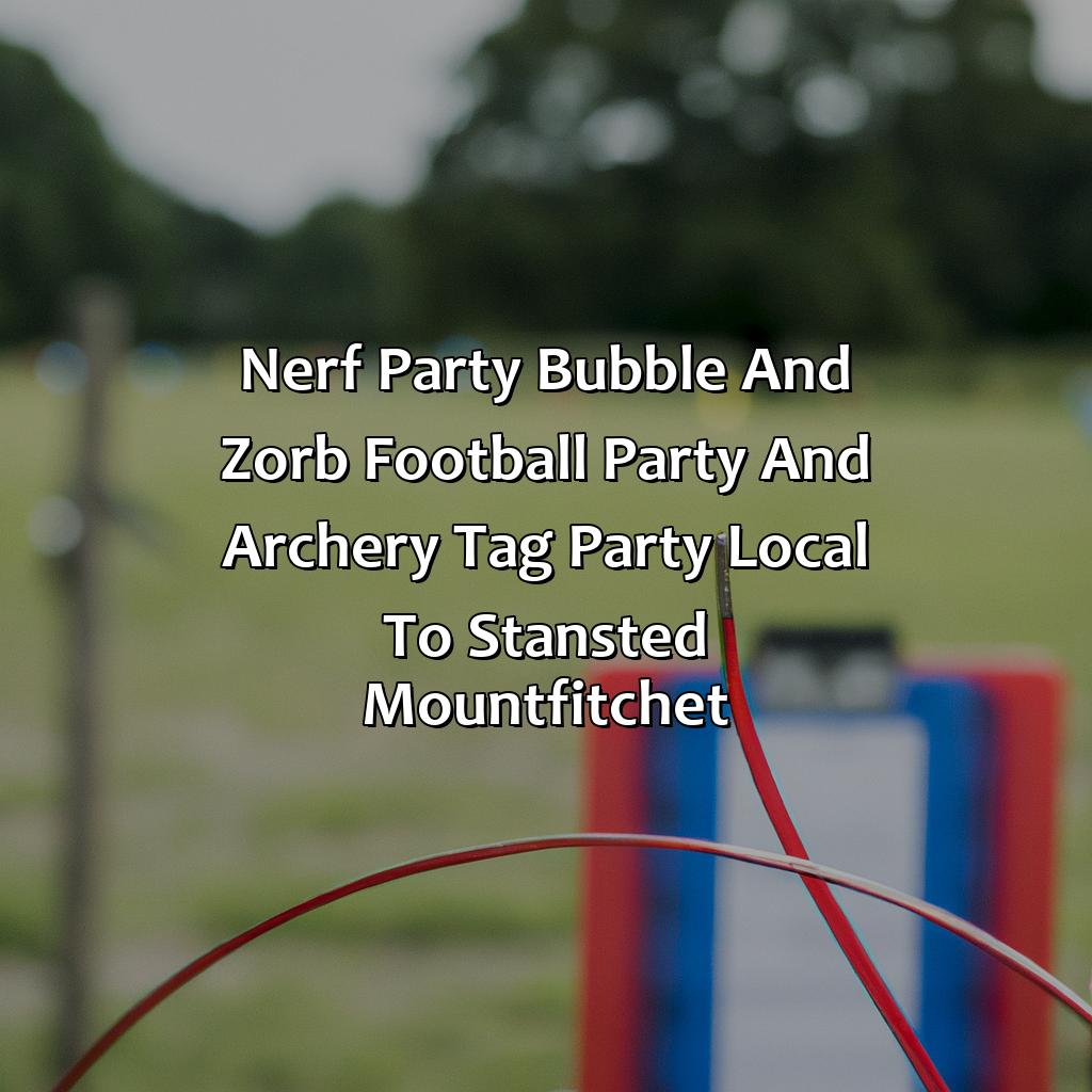 Nerf Party, Bubble And Zorb Football Party, And Archery Tag Party Local ...